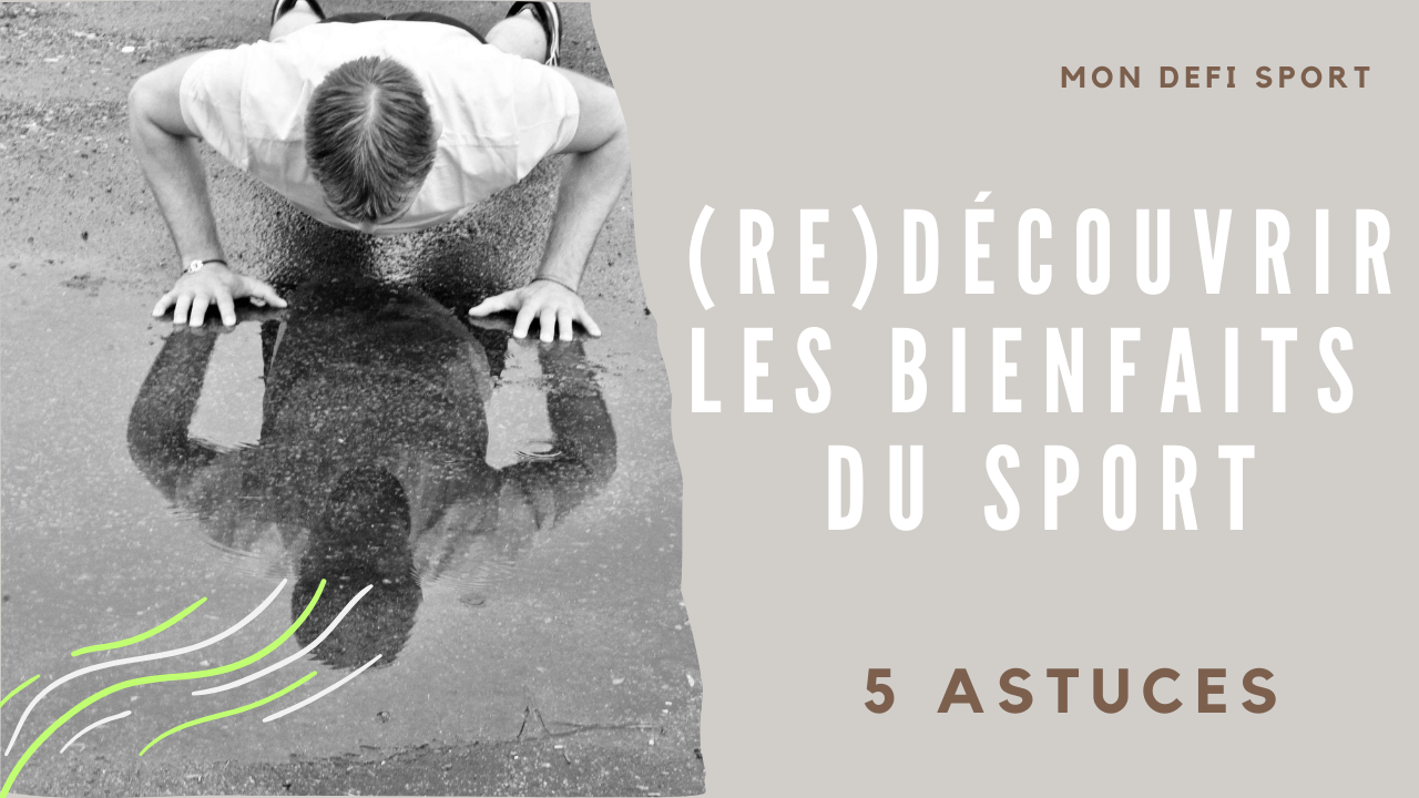 Comment (re)découvrir les bienfaits de l’activité physique